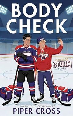 Body Check: Eine Spicy Gay Sports Romance (Chicago Storm (Eine MM ...