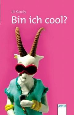 Bin ich cool? von Jil Karoly bei LovelyBooks (Jugendbuch)