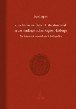 Zum frühneuzeitlichen Hafnerhandwerk in der nordbayerischen Region ...