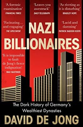 Nazi Billionaires: The Dark History of Germany’s Wealthiest Dynasties ...