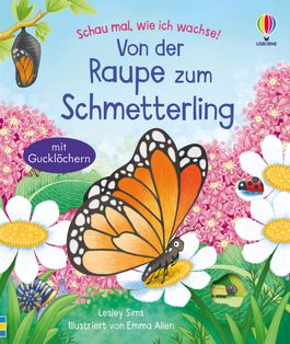Schau mal, wie ich wachse! Von der Raupe zum Schmetterling: Raupe ...