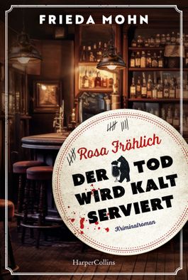 Rosa Fröhlich – Der Tod wird kalt serviert: Kriminalroman | Ein Berlin ...