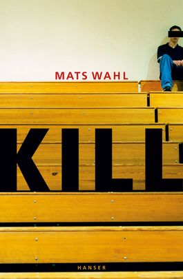 Kill von Mats Wahl bei LovelyBooks (Jugendbuch)