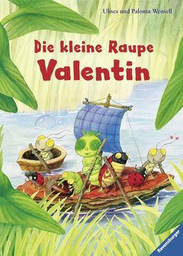 Die kleine Raupe Valentin von Paloma Wensell bei LovelyBooks (Kinderbuch)