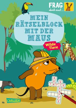 Frag doch mal ... die Maus: Mein Rätselblock mit der Maus- Wilde Tiere ...