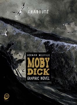 Moby Dick: Graphic Novel von Chabouté bei LovelyBooks (Comic)