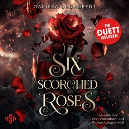 Six Scorched Roses (Crowns of Nyaxia): Die Duett-Lesung des Tiktok-Hits ...