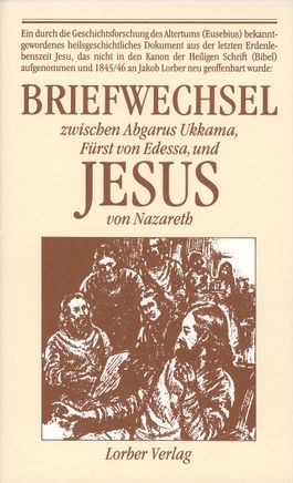 Briefwechsel zwischen Abgarus Ukkama, Fürst von Edessa, und Jesus von ...