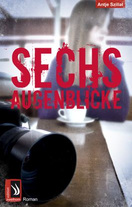 Sechs Augenblicke von Antje Szillat bei LovelyBooks (Jugendbuch)