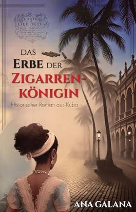 Leserunde zu "Das Erbe der Zigarrenkönigin: Historischer Roman aus Kuba ...