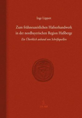 Zum frühneuzeitlichen Hafnerhandwerk in der nordbayerischen Region ...