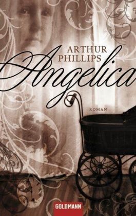 Angelica: Roman von Arthur Phillips bei LovelyBooks (Literatur)