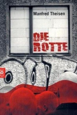 Die Rotte: Originalausgabe von Manfred Theisen bei LovelyBooks (Jugendbuch)
