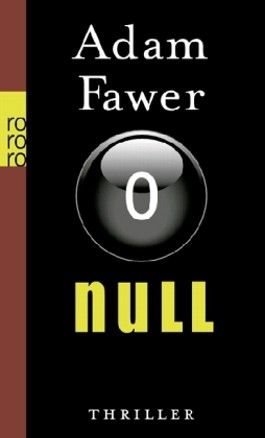 Null: Thriller von Adam Fawer bei LovelyBooks (Krimi und Thriller)