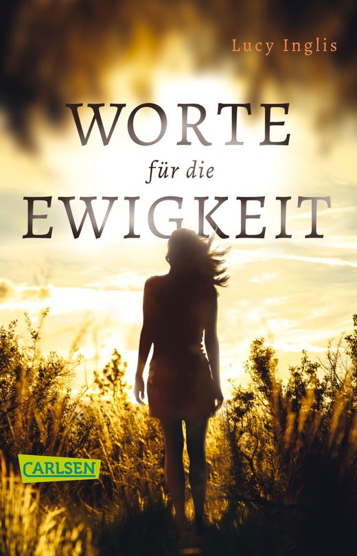 Worte für die Ewigkeit von Lucy Inglis bei LovelyBooks (Jugendbuch)