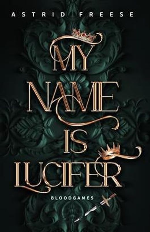 My Name is Lucifer: Düstere Romantasy mit Spice von Astrid Freese bei ...
