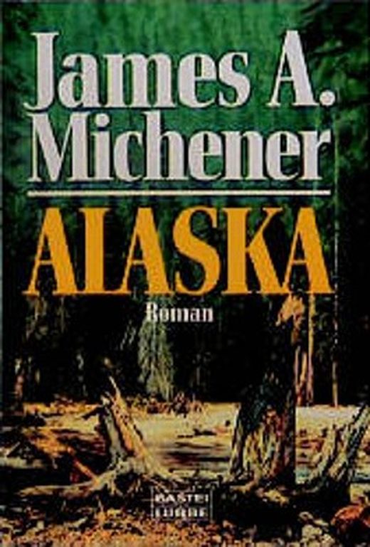 Alaska: Roman von James A. Michener bei LovelyBooks (Historischer Roman)